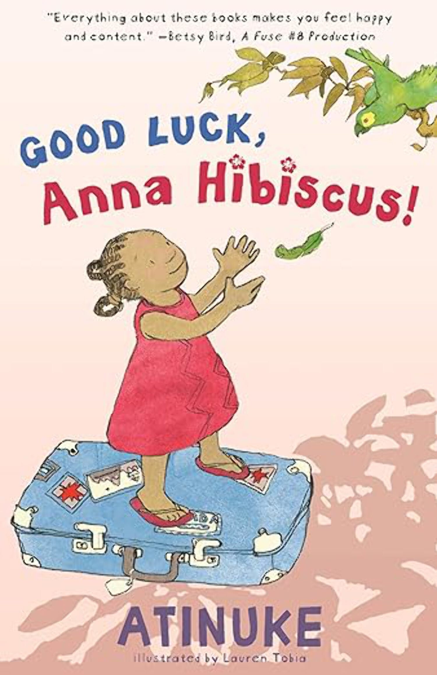 Good Luck, Anna Hibiscus! by Atinuke - Walmart.com