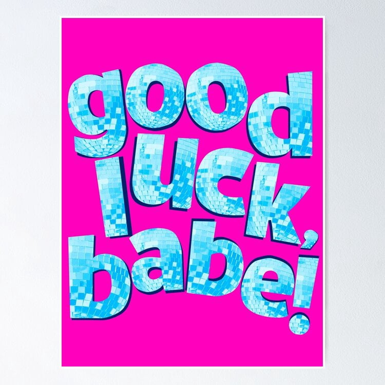 Good Luck, Babe! Poster - KIRA.888, UNFRAMED-16x24 - Walmart.com
