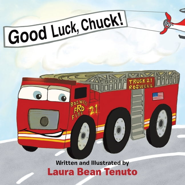 Good Luck, Chuck!: Based on a true event from June of 2022, readers are ...