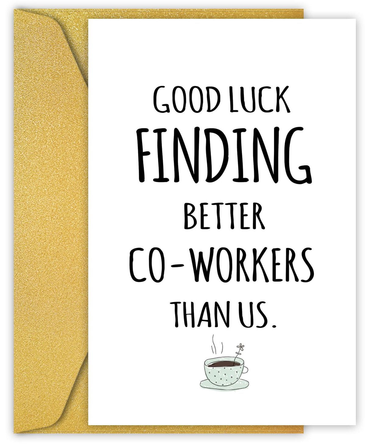 Good Luck Finding Better Co-Workers Than Us Card – Humorous Goodbye ...