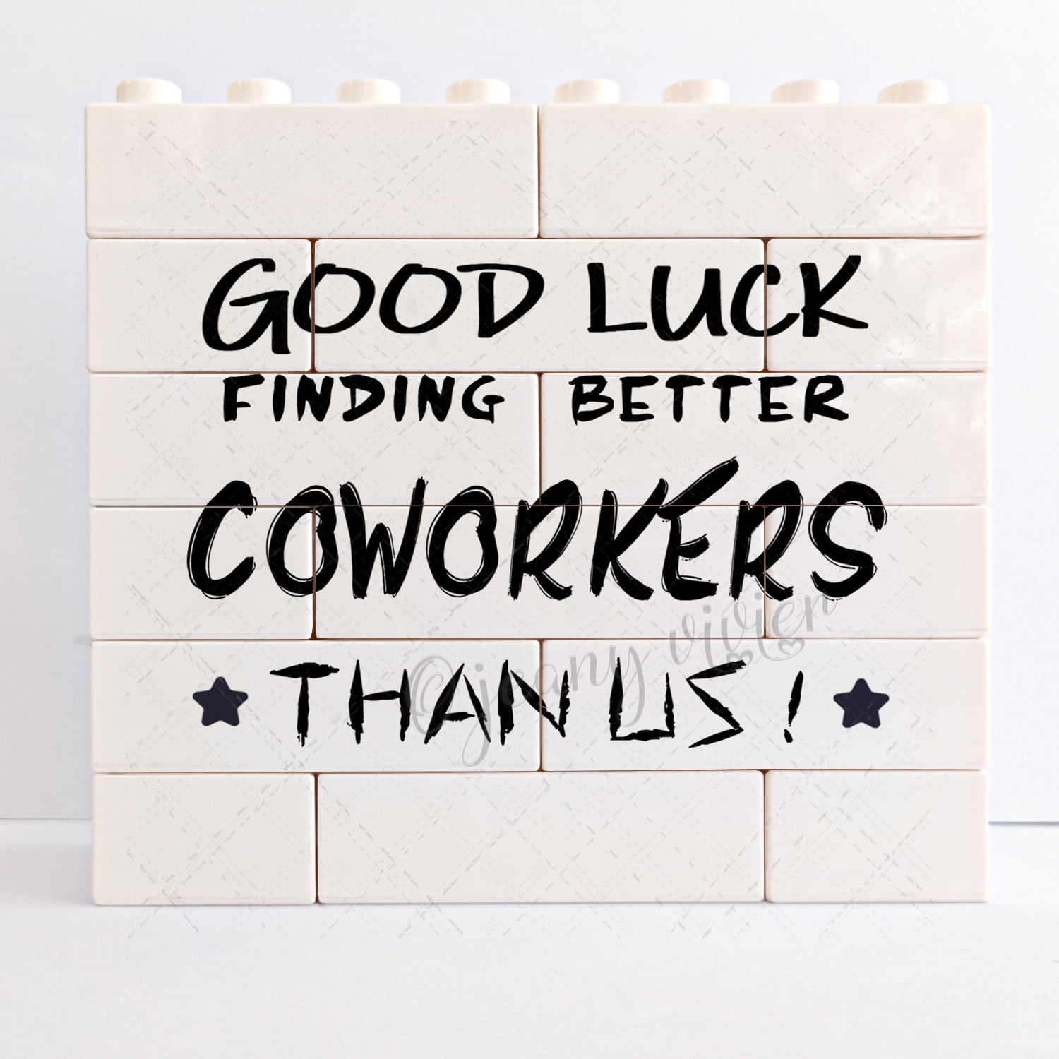 Good Luck Finding Better Coworkers Than Us Novelty Decorative Sign ...