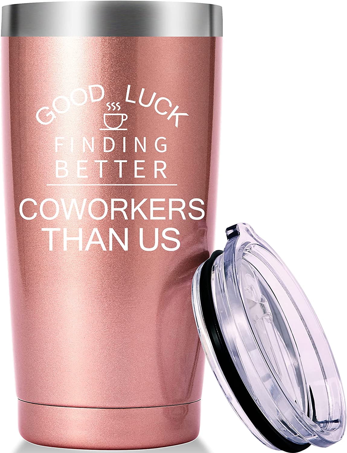 Good Luck Finding Better Coworkers Than Us Travel Mug Tumbler.Going ...