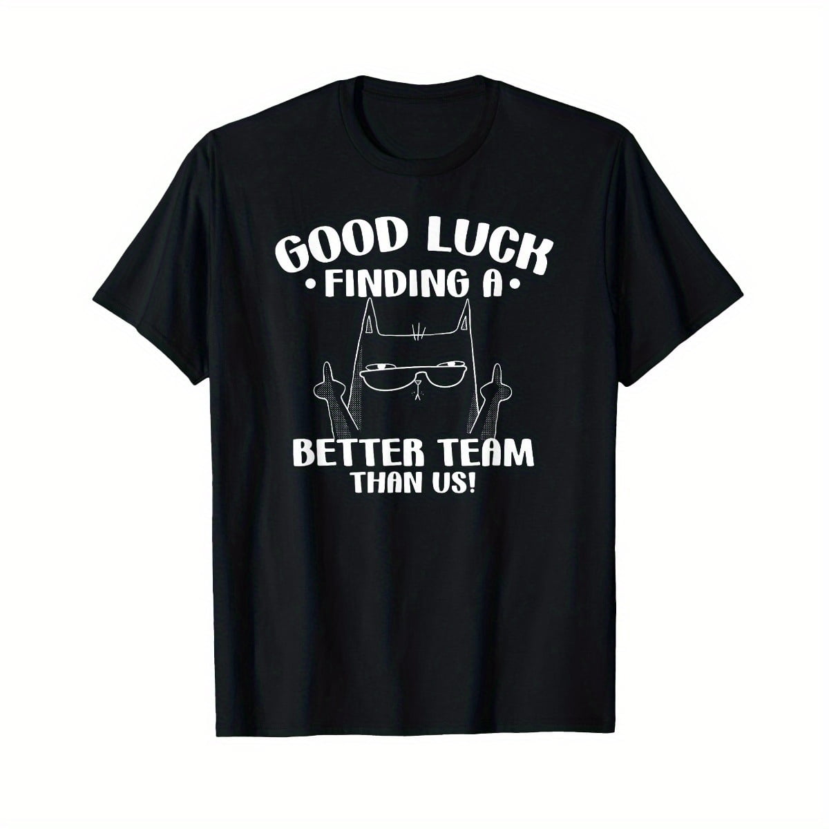 Good Luck Finding Better Team Than Us Farewell Office Humor T-Shirt ...