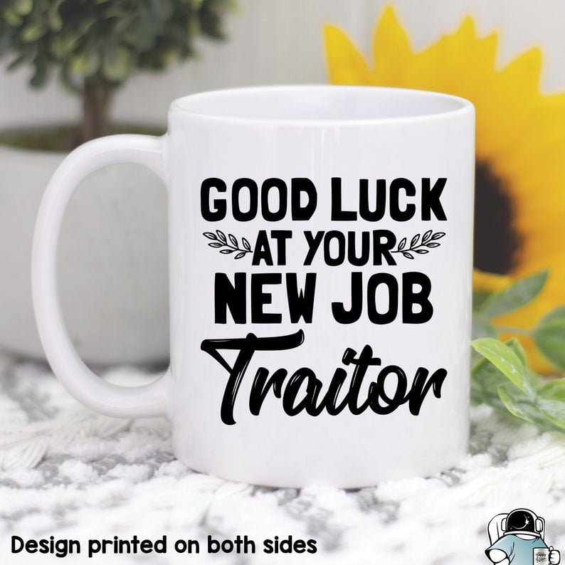 Good Luck At Your New Job Traitor Coffee Mug, Coworker Gifts, Funny ...