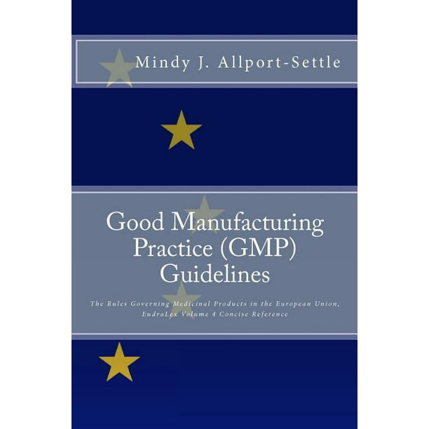 Good Manufacturing Practice (GMP) Guidelines : The Rules Governing ...