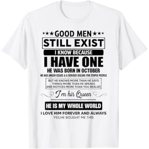 Good Men Still Exist He Was Born In October Birthday Design T-Shirt ...