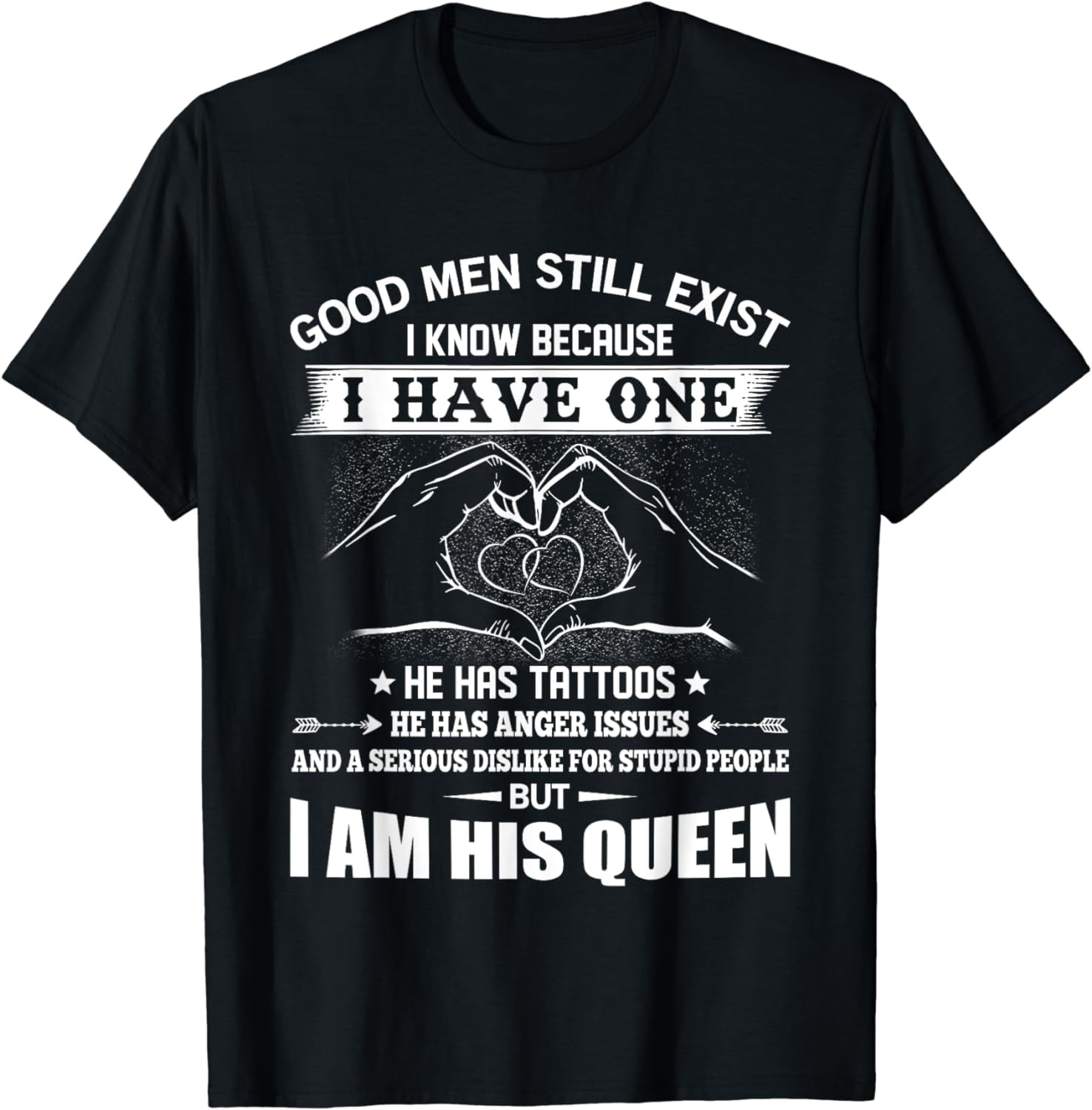 Good Men Still Exist I Know Because Have One He Has Tattoos T-Shirt ...