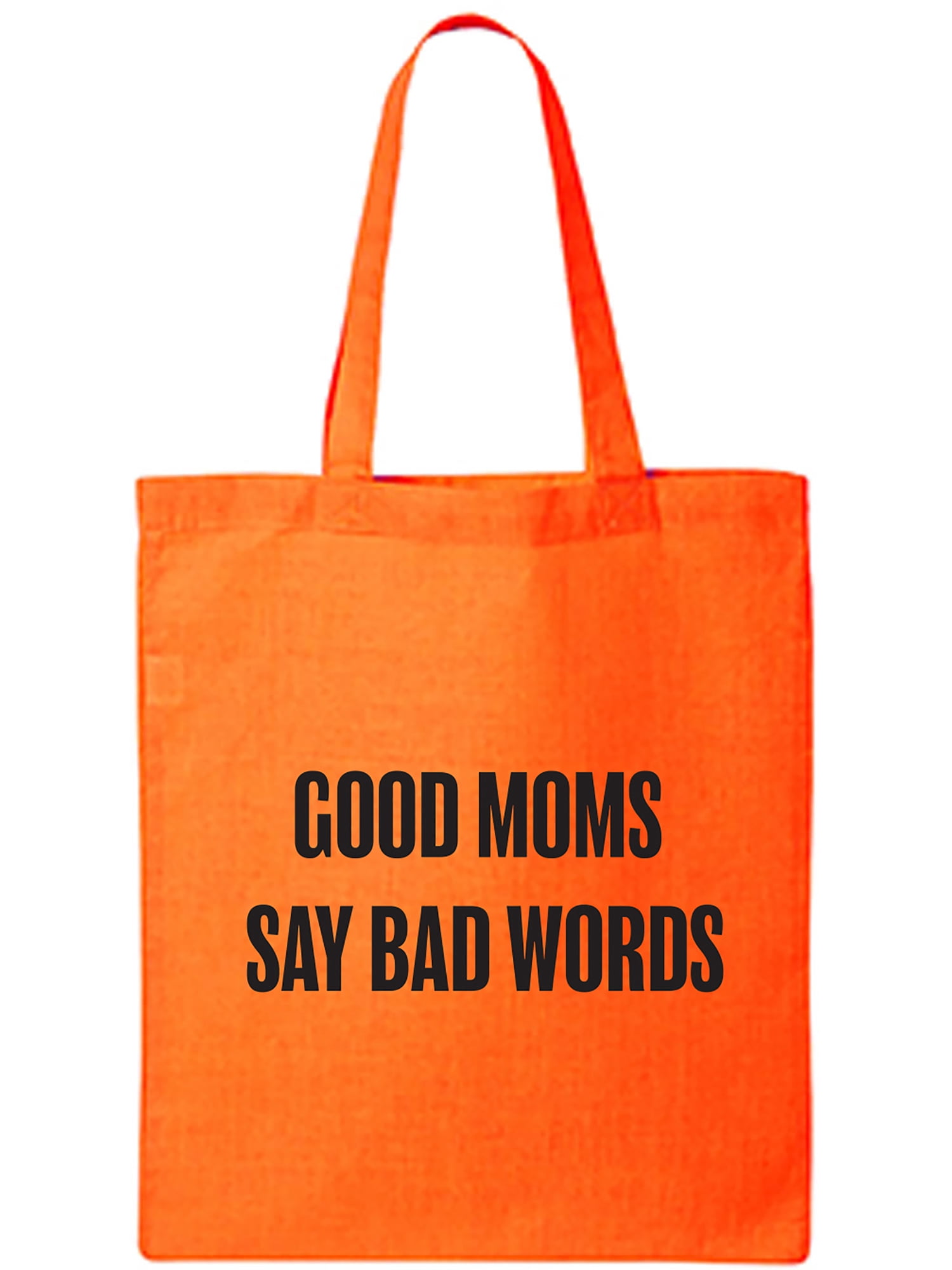 Good Moms Say Bad Words Cotton Canvas Tote Bag - Walmart.com