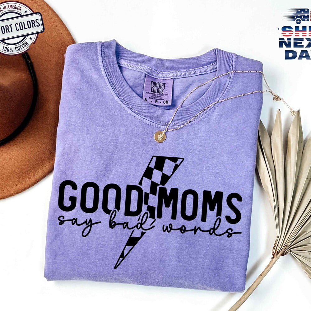 Good Moms Say Bad Words Shirts, Funny Mom Shirt, Parenting Apparel ...