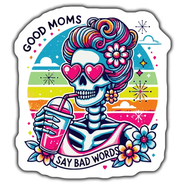 Good Moms Say Bad Words Sticker, Colorful Skeleton Sticker, Fun Mom ...