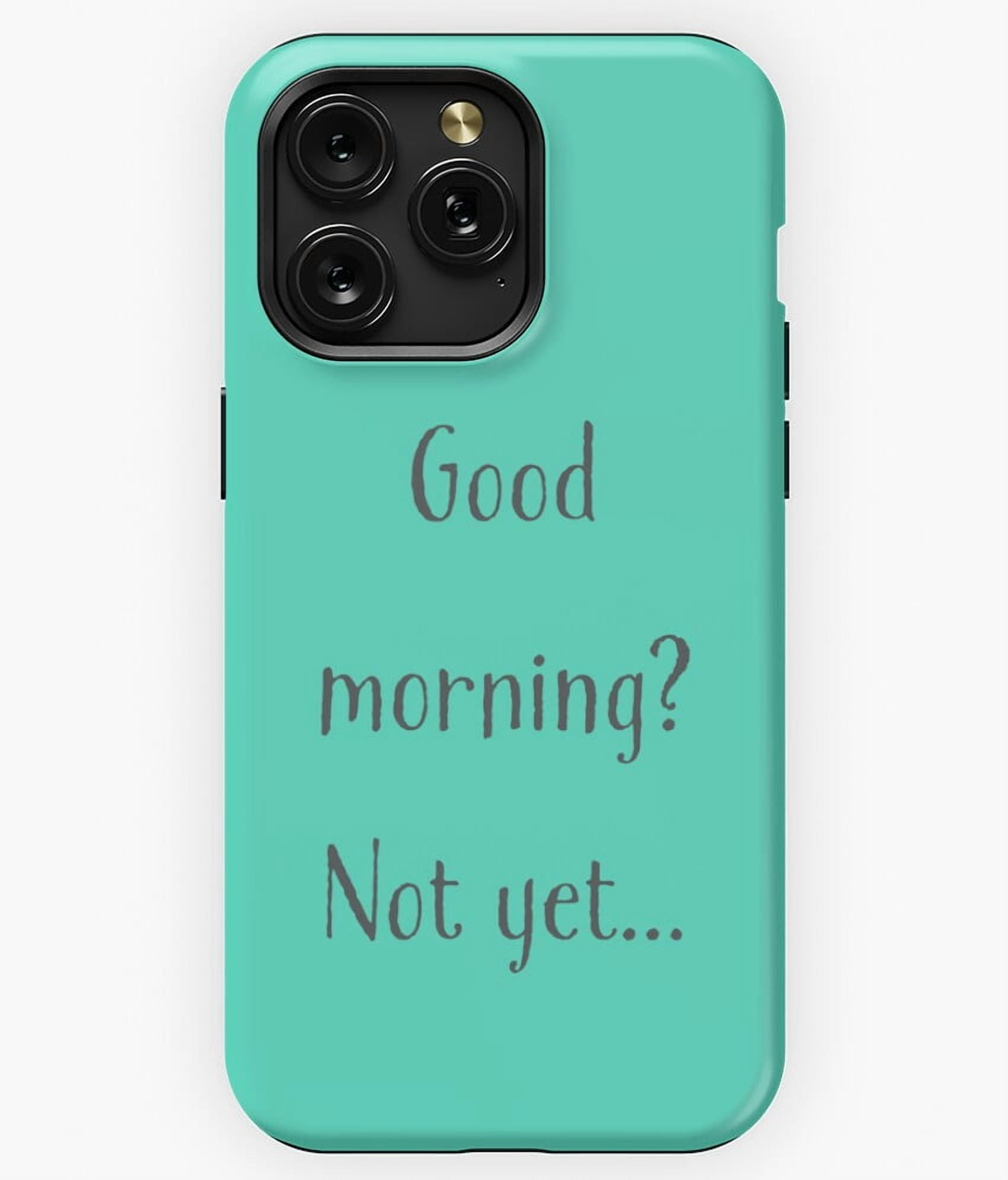 Good Morning Cursive Script Minimalist Typography A743 Phone Case for ...
