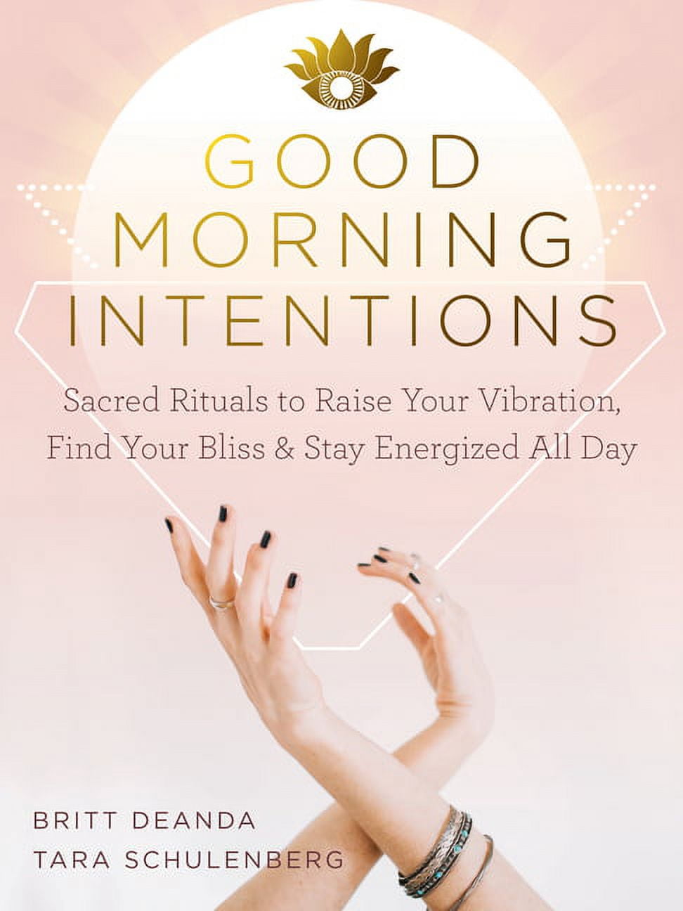 Good Morning Intentions : Sacred Rituals to Raise Your Vibration, Find ...