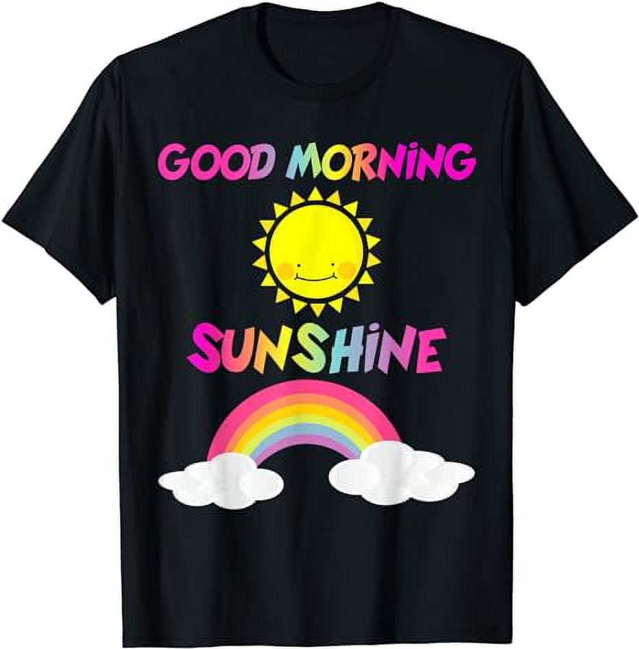 Good Morning Sunshine Funny Morning Person Good Mood T-Shirt - Walmart.com