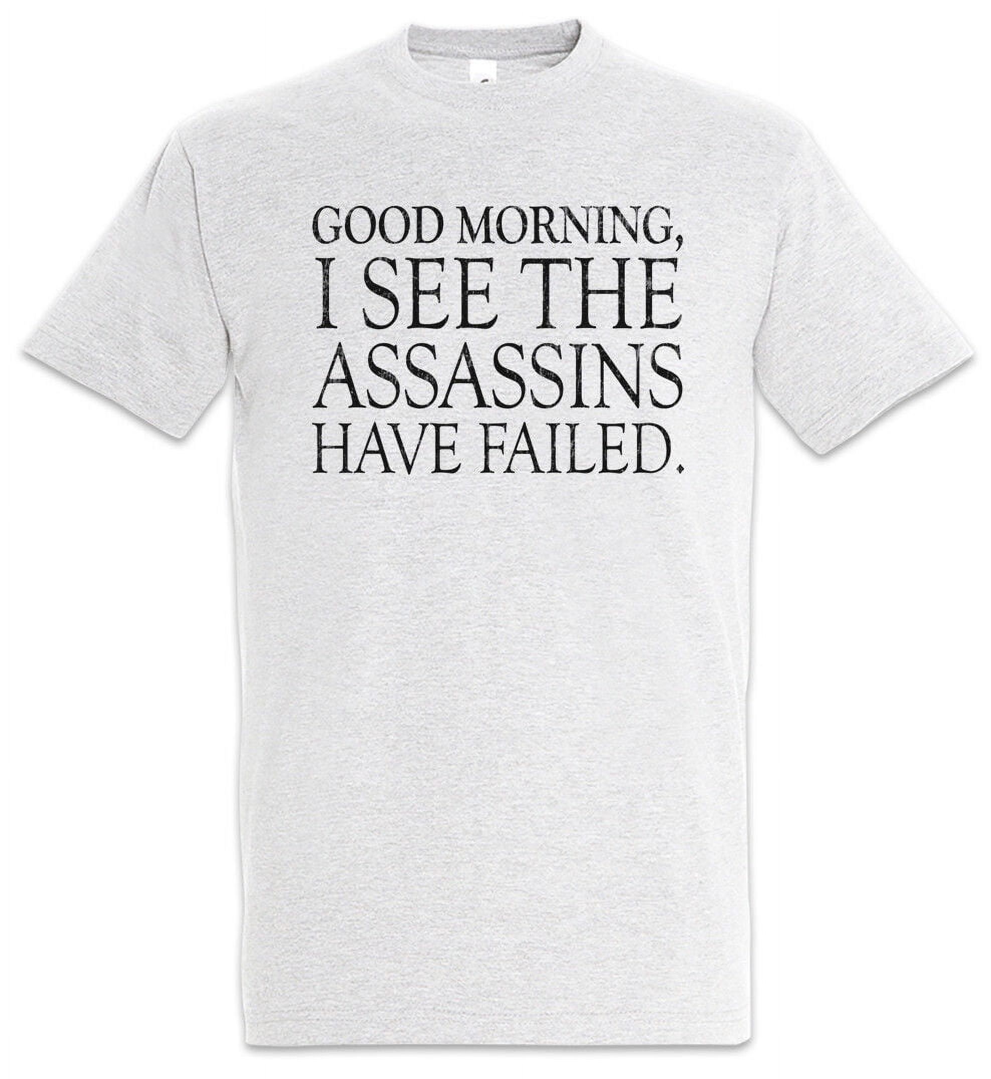 Good Morning T-Shirt I see my Assassins have failed Larp RPG Fun Geek Nerd Gamer - Walmart.com