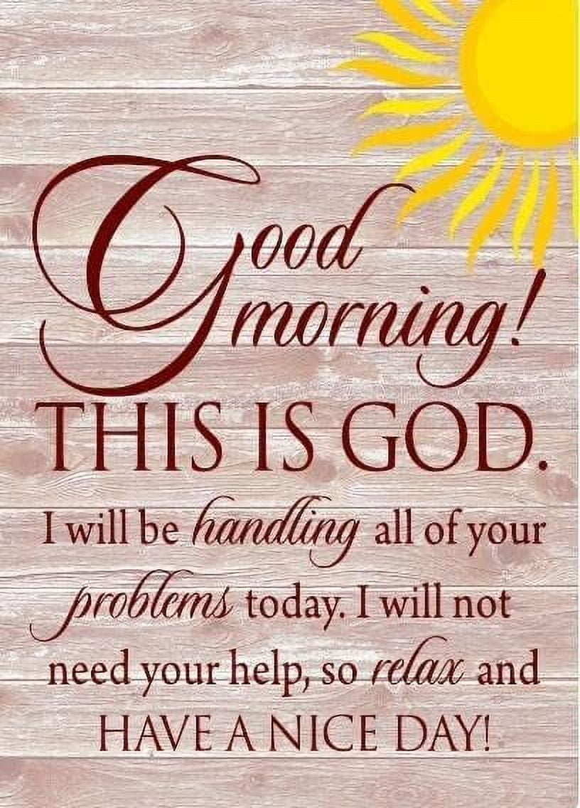 Good Morning, This is God I Will be handling All of Your Problem Today ...