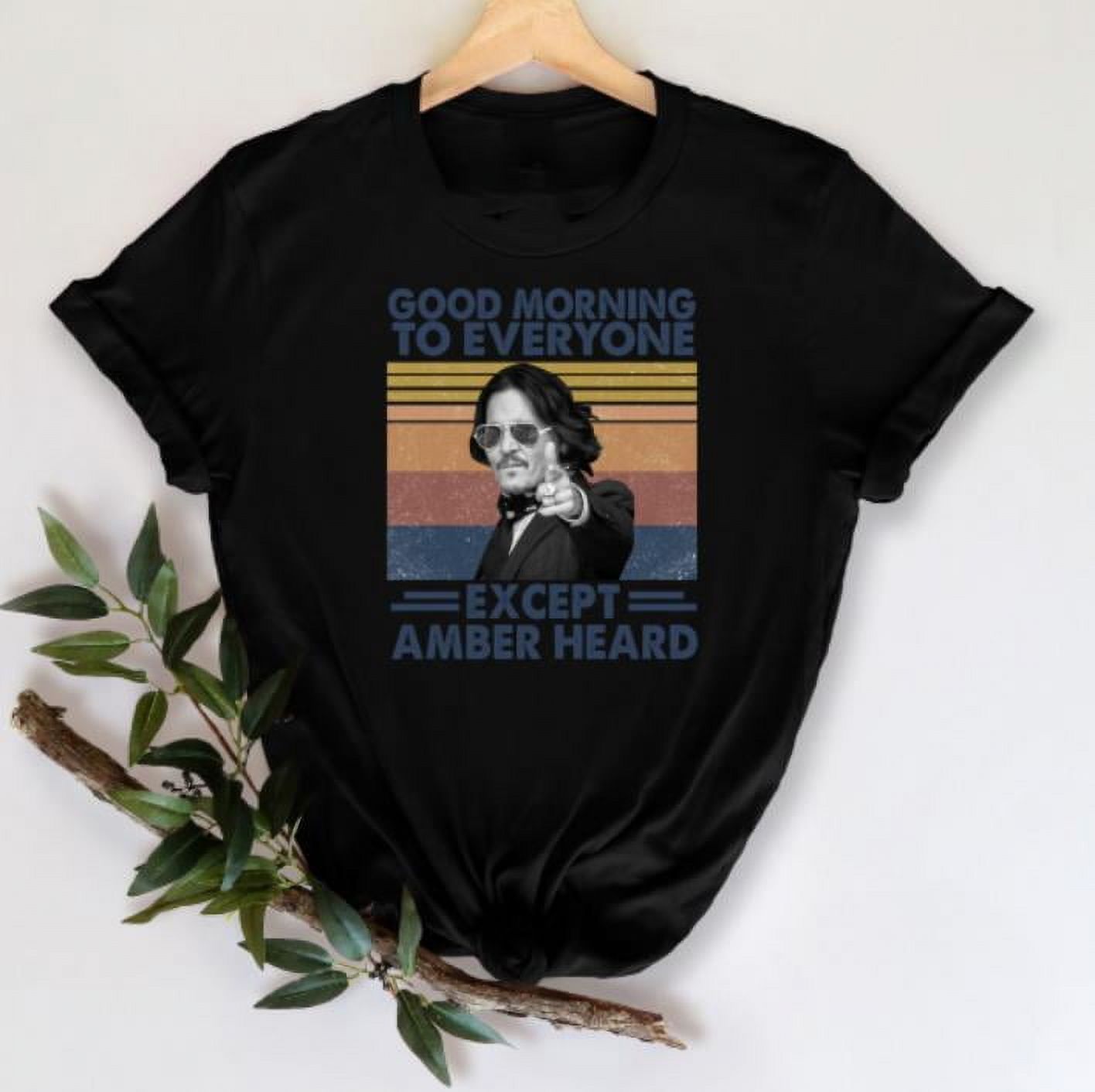 Good Morning To Everyone Except Amber Heard Justice For Johnny Depp t ...