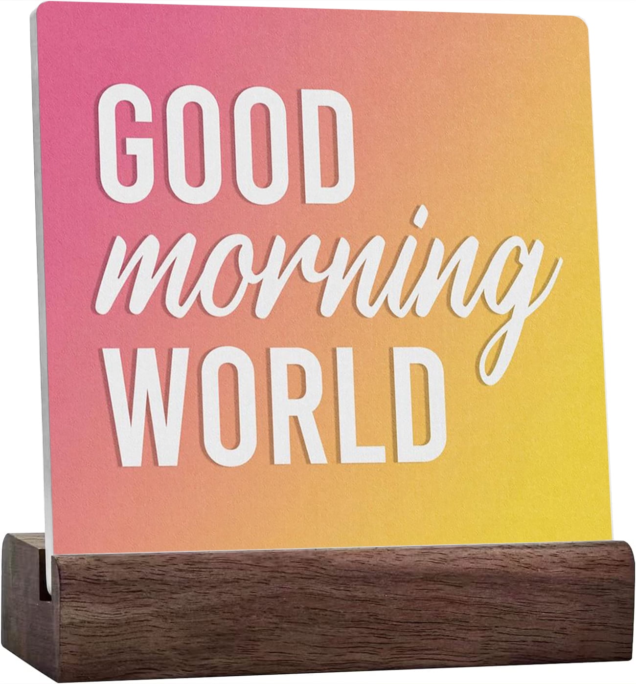 Good Morning World Motivational Quotes Ceramic Table Plaque Desk ...