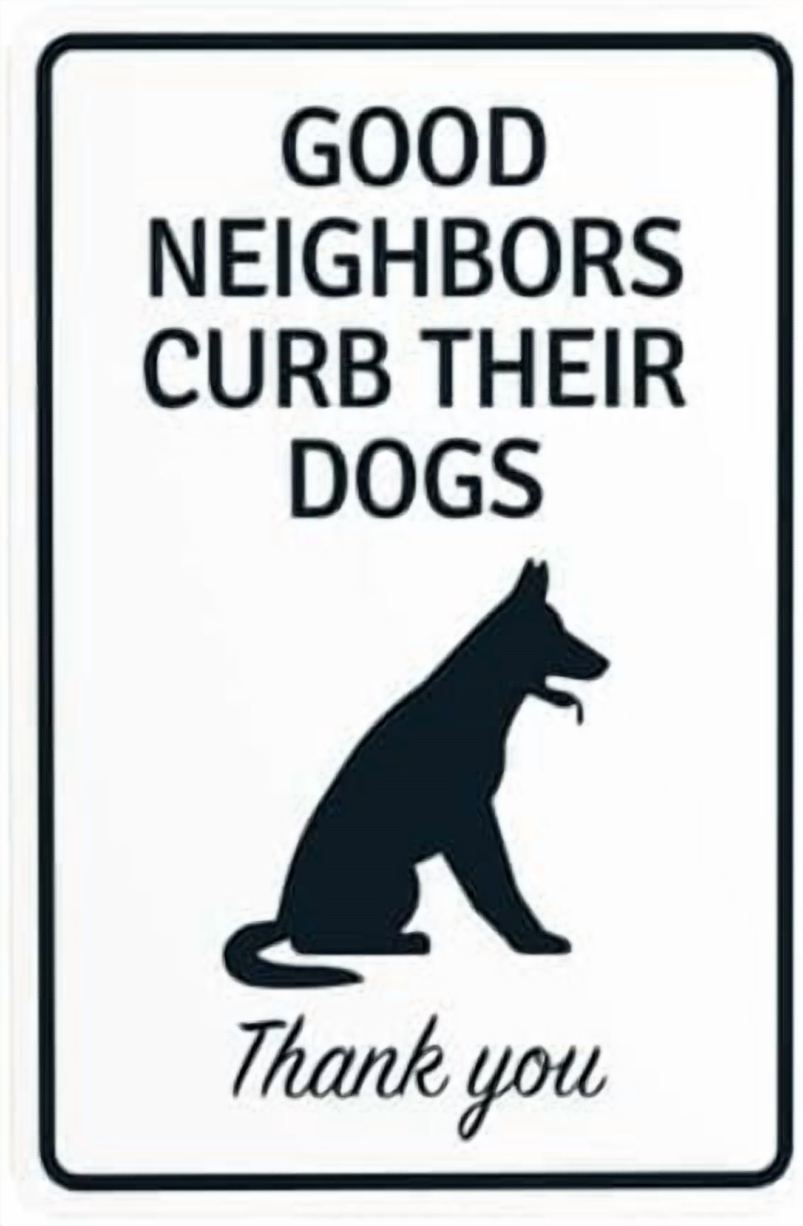 Good Neighbors Curb Their Dogs Thank You Warning Sign, Curb Your Dog ...