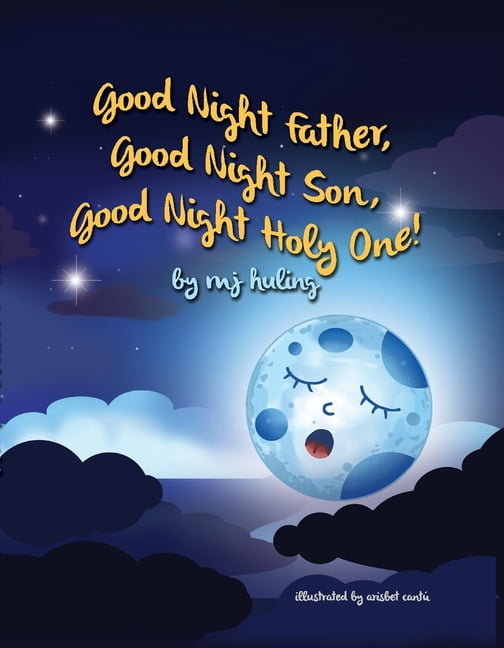 Good Night Father, Good Night Son, Good Night Holy One!, (Hardcover ...