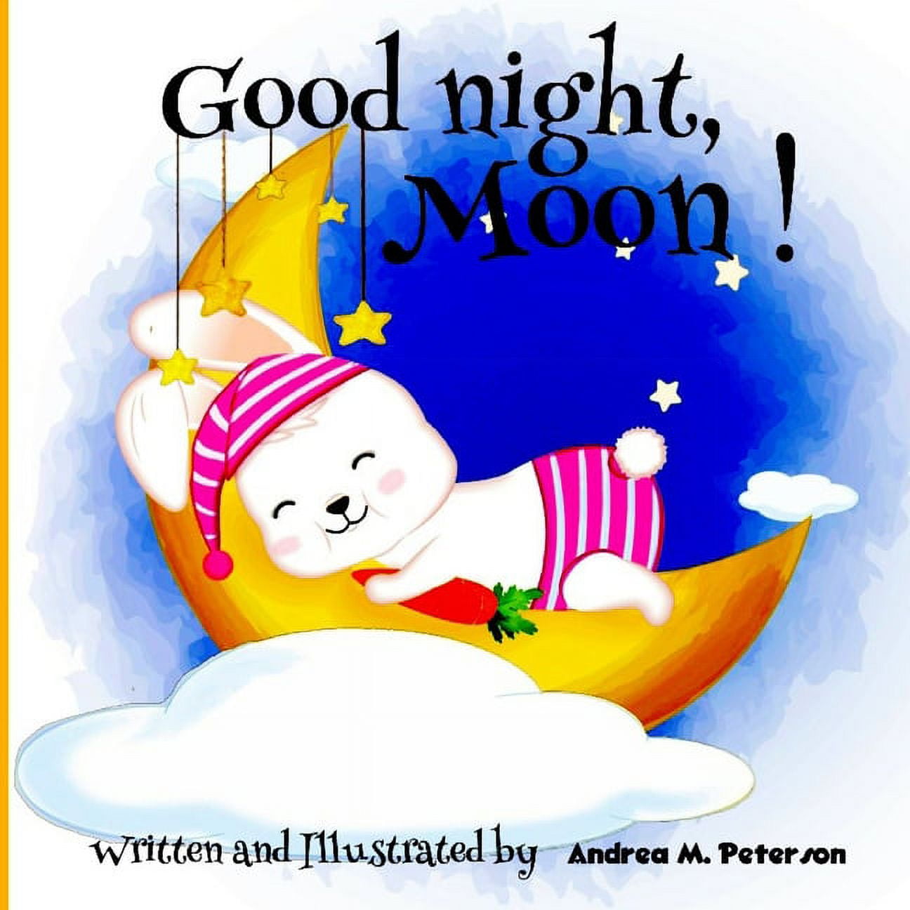 Good Night, Moon!: A Cozy Bed time Story Book for Toddlers with ...