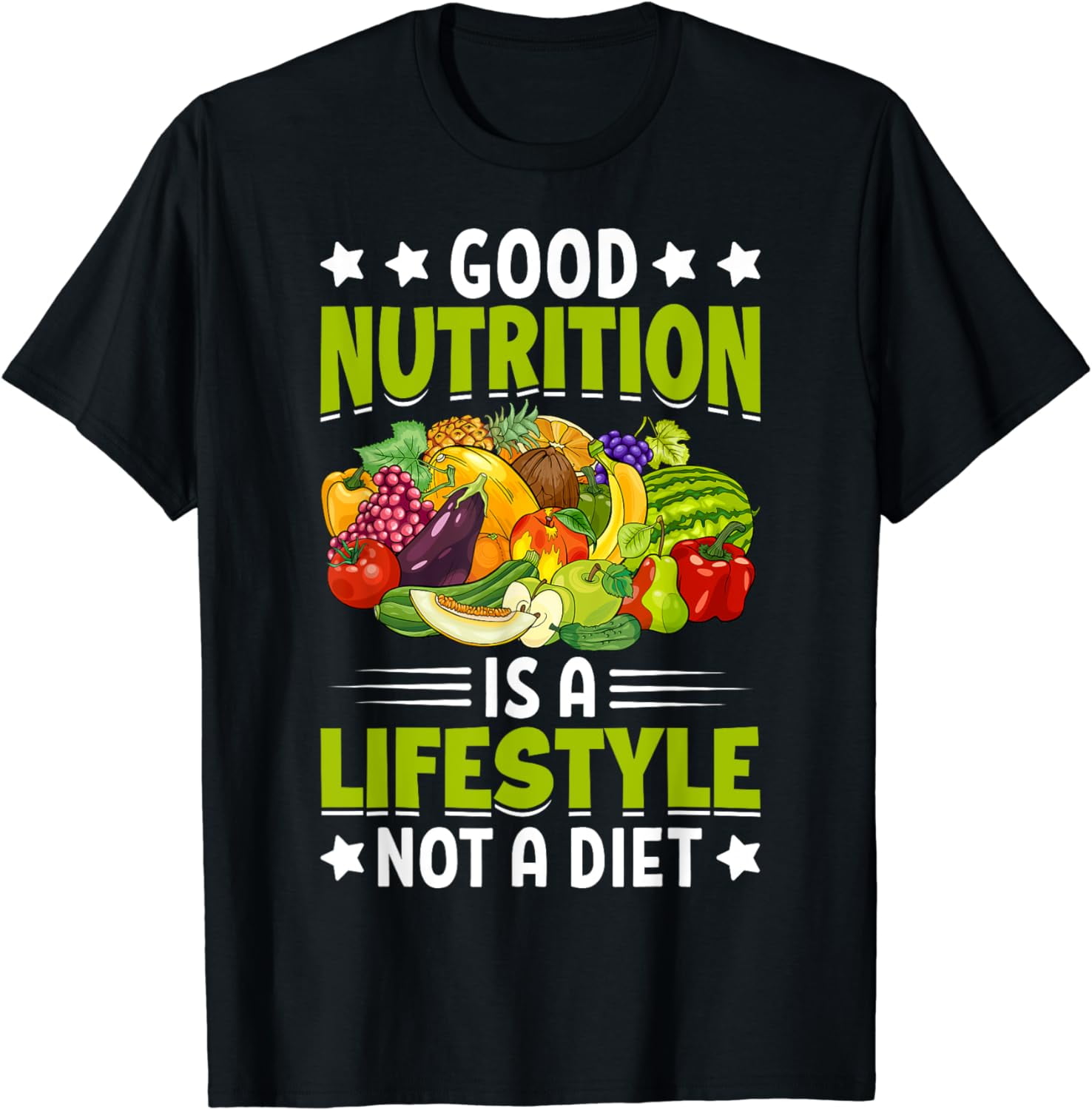 Good Nutrition Is A Lifestyle Not A Diet T-Shirt - Walmart.com