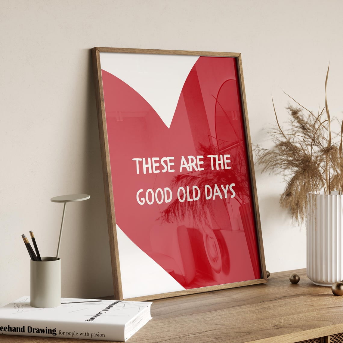 These Are The Good Old Days ~ Motivational Quote Print ~ Positive Quote ...