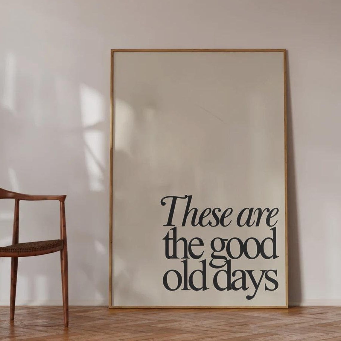 These Are The Good Old Days Motivational Quote Trendy Wall Art Print ...