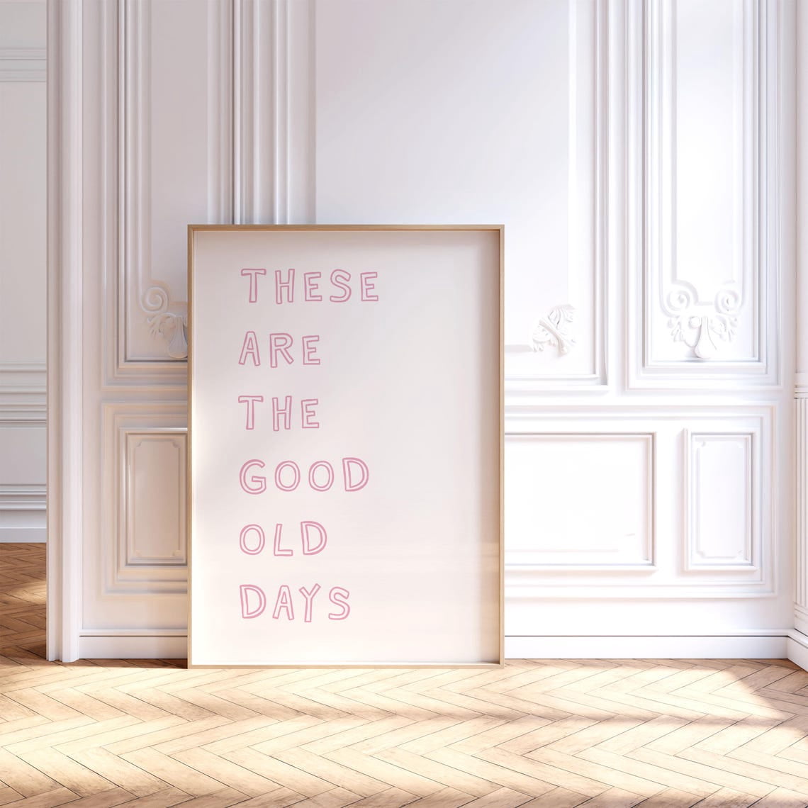 These Are The Good Old Days Poster, Light Pink Wall Art, Retro Poster ...