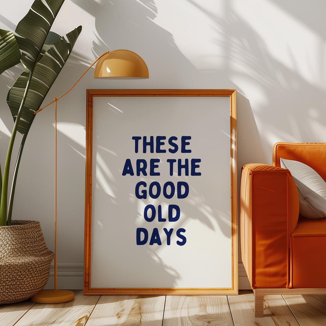 These Are The Good Old Days Print, Positivity Print, Living Room Wall ...