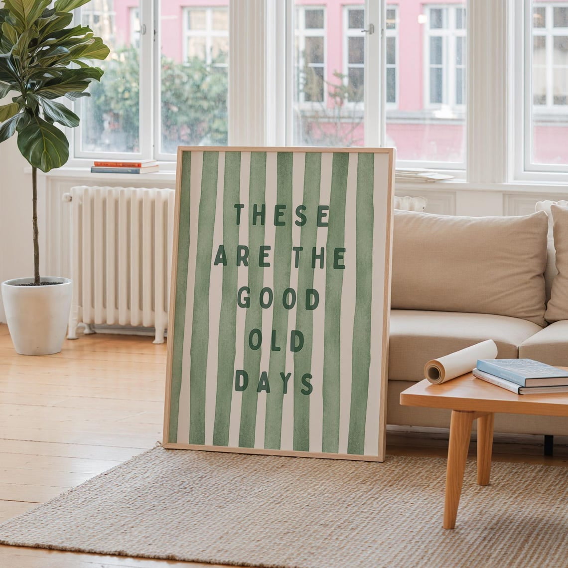 These Are The Good Old Days Print Sage Green Wall Art Positive Saying ...