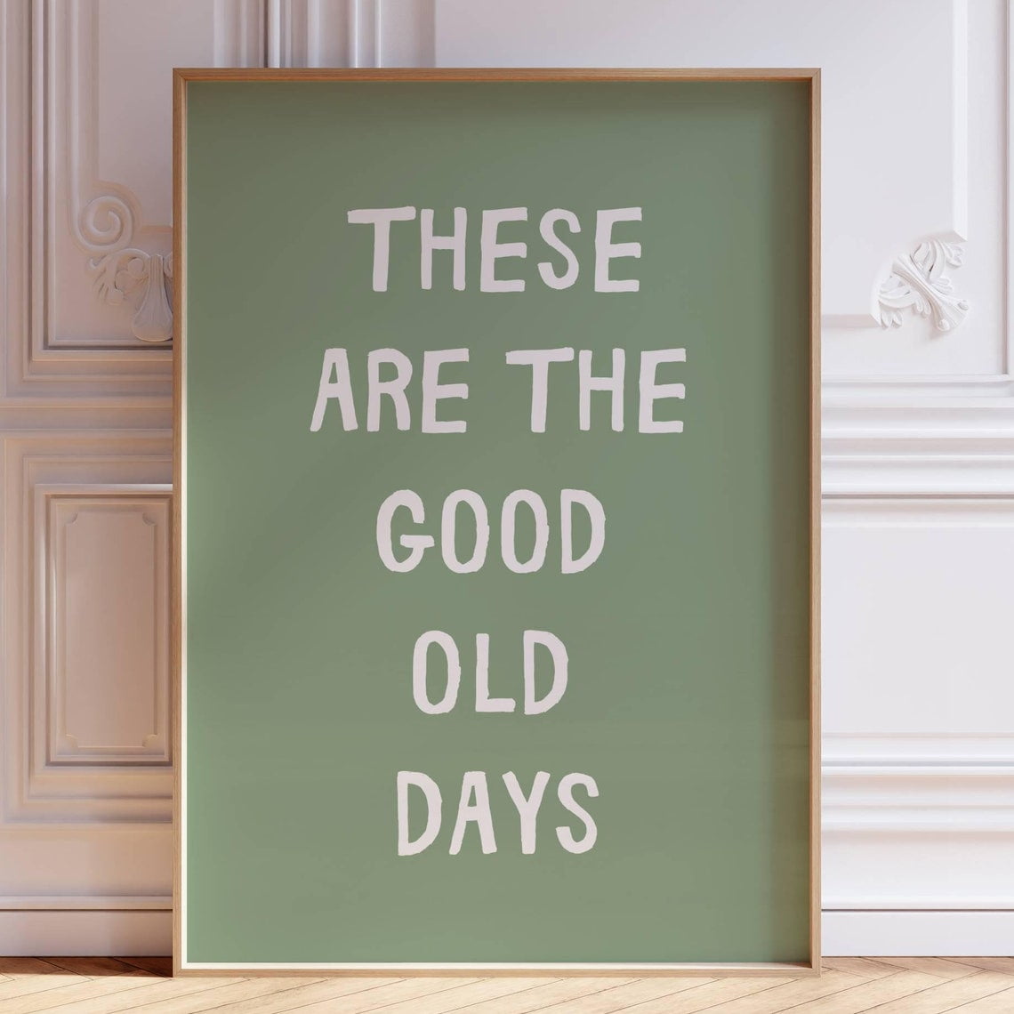 These Are The Good Old Days Print, Sage Green Wall Decor, Trendy ...