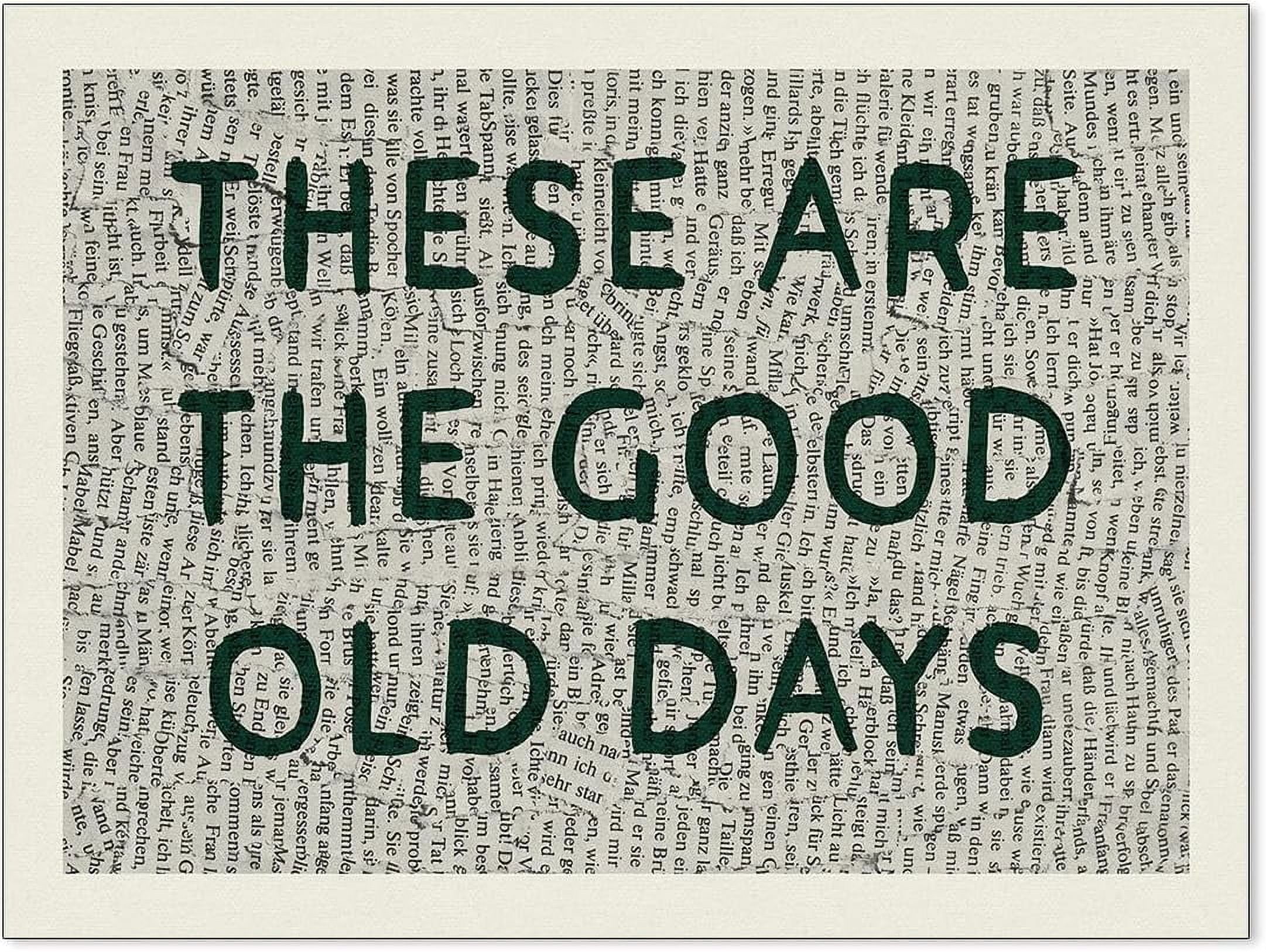 These Are the Good Old Days Wall Art Vintage Newspaper Positive Quotes ...