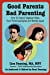 Good Parents Bad Parenting : How To Parent Together When Your Parenting ...