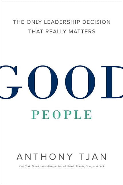 Good People: The Only Leadership Decision That Really Matters - Walmart.com
