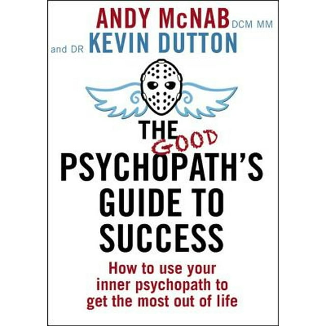 Good Psychopath's Guide to Success, (Paperback) by Andy McNab ...