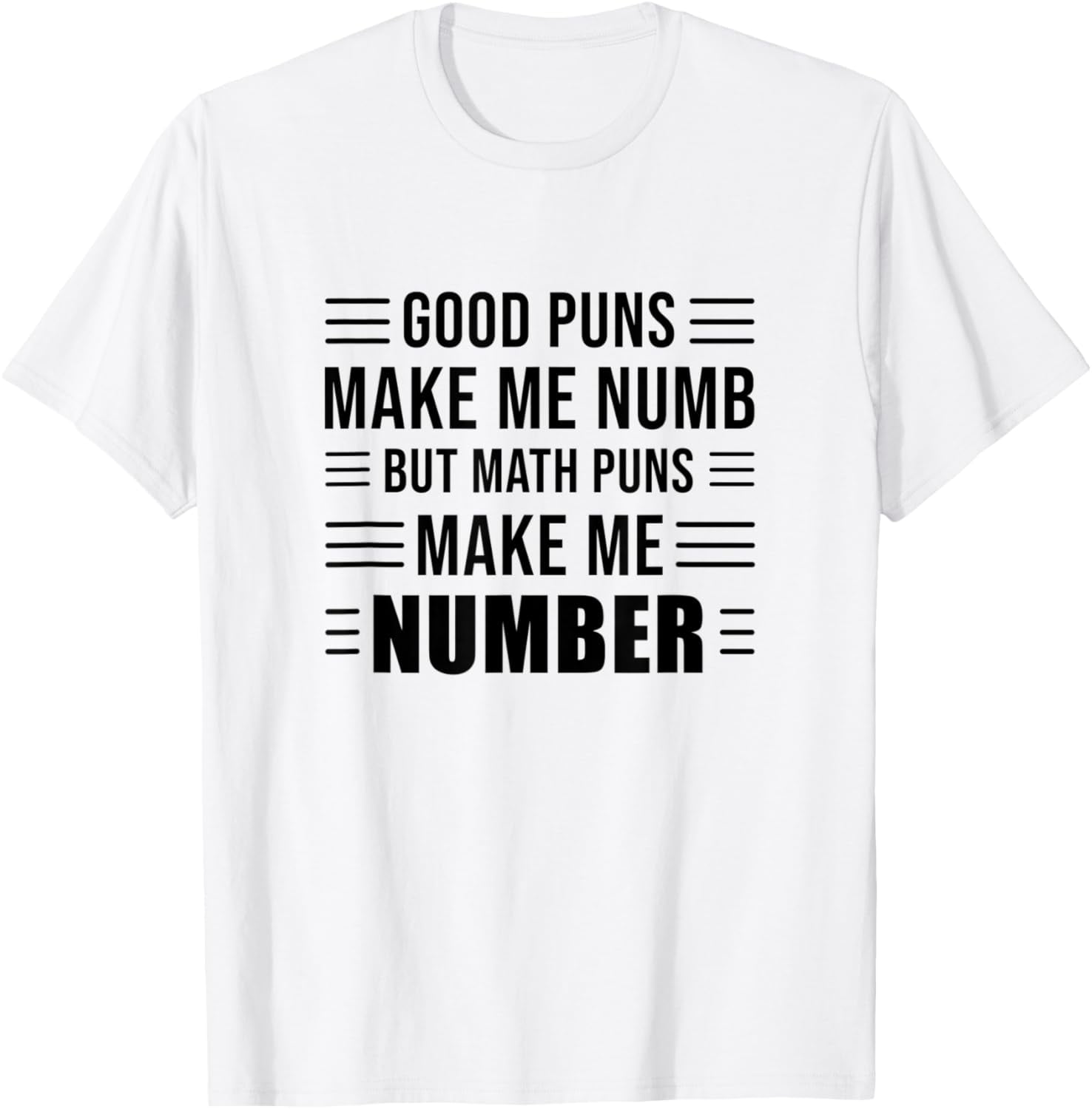 Good Puns Make Me Numb But Math Puns Make Me Number - Funny T-Shirt ...