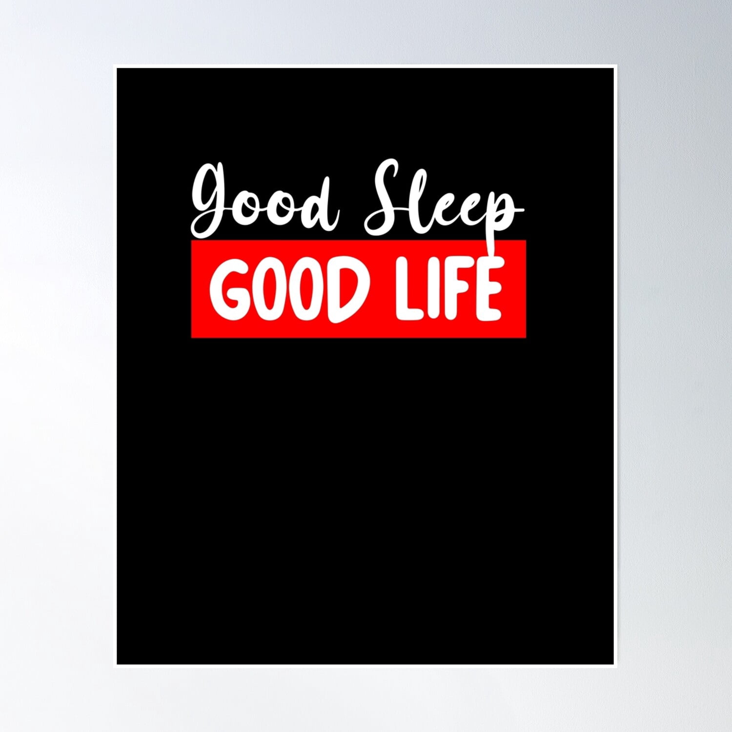 Good Sleep - Good Life - Self Care With 8 Hrs Of Sleep Poster Wall Art ...
