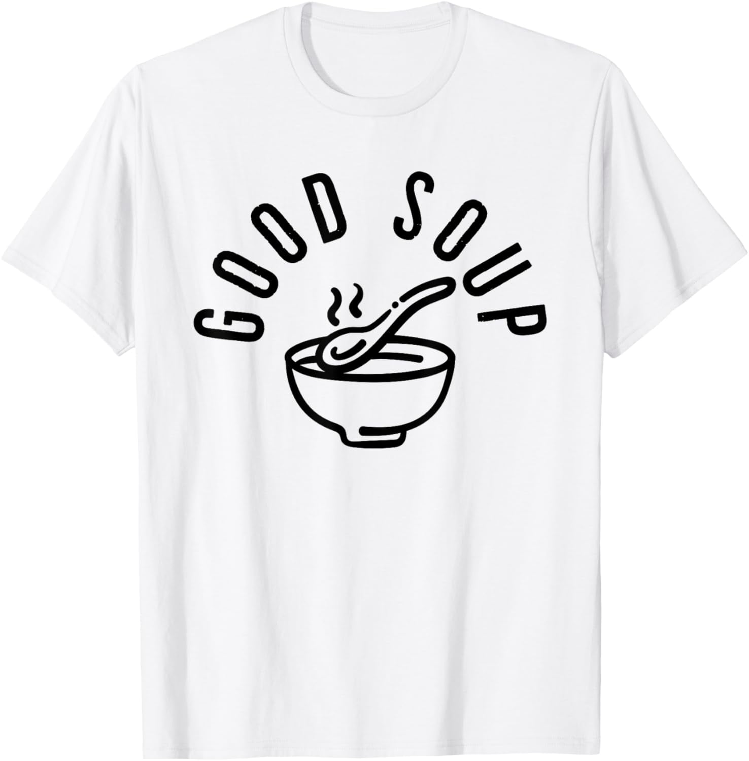 Good Soup Meme T-Shirt men and women can wear, black, white, gifts ...