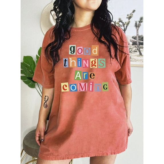 Good Things Are Coming T-shirt - Walmart.com