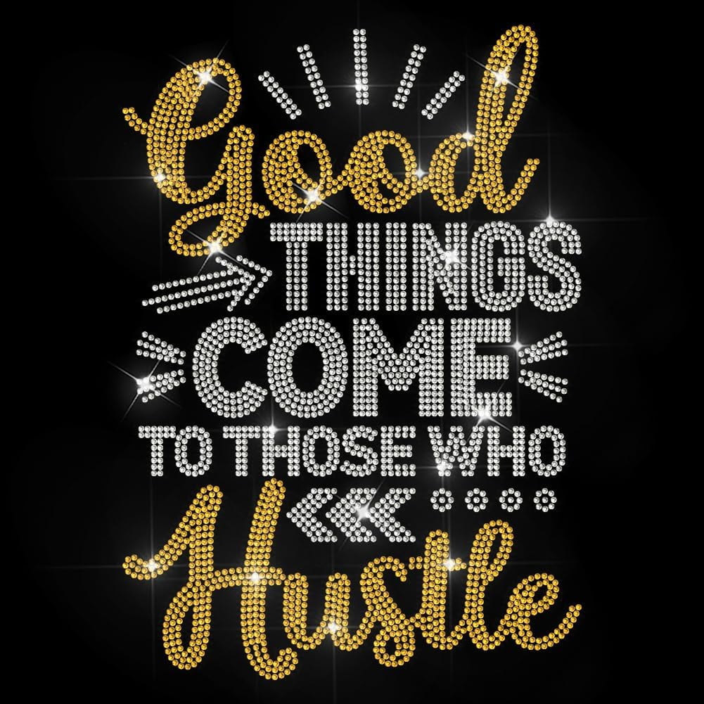 Good Things Come to Those Who Hustle Rhinestone Iron on Decal ...