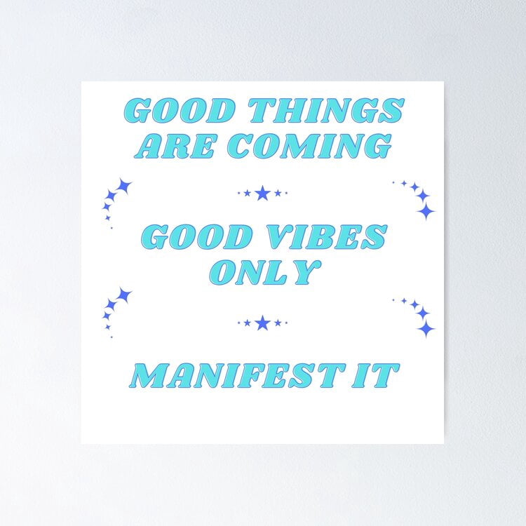 Good Things Are Coming Motivational Text In Blue, Good Vibes Only Text ...