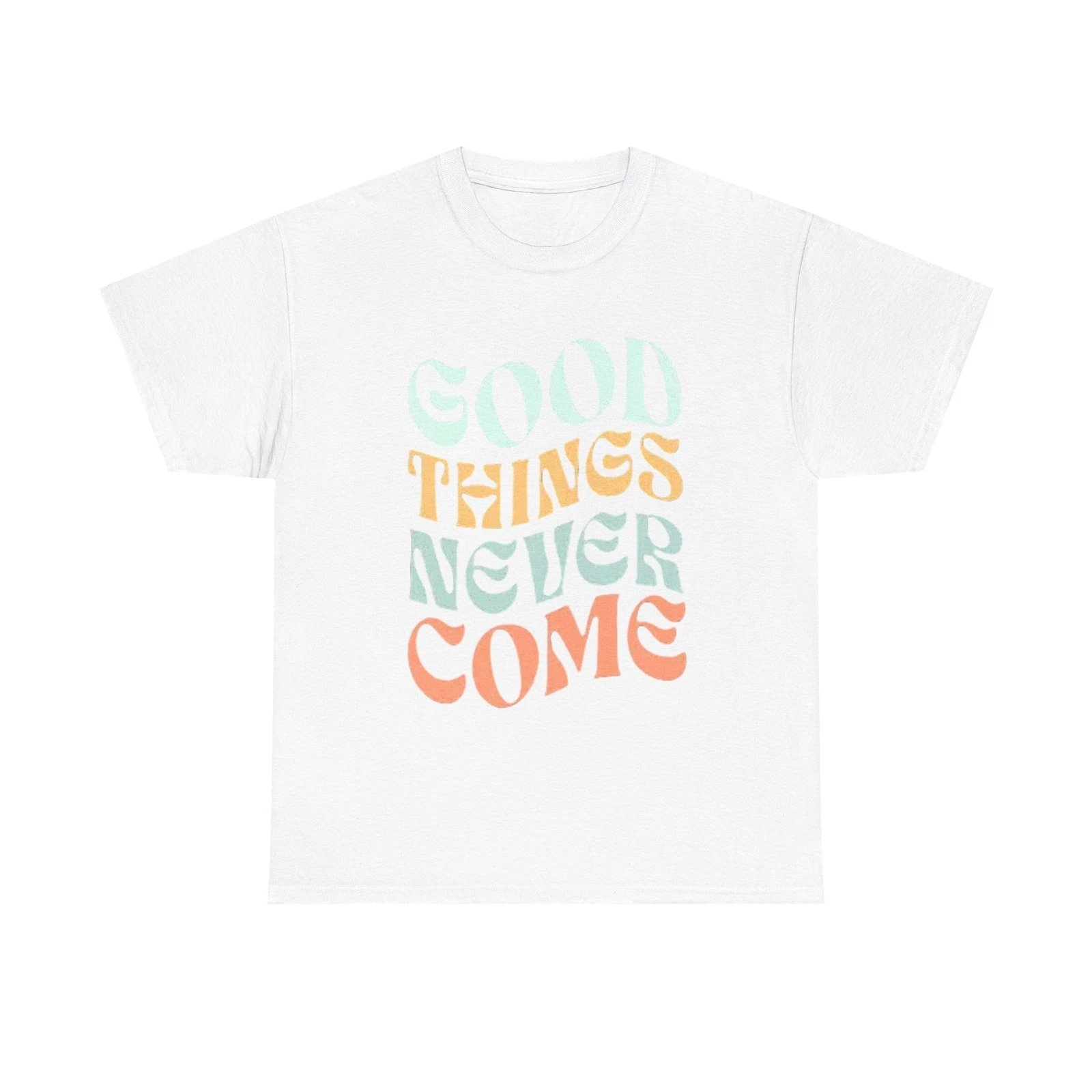 Good Things Never Come Graphic T Shirt Retro Vibes Unisex Heavy Cotton ...