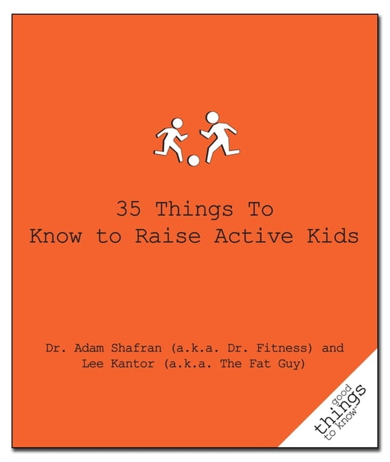 Good Things to Know 35 Things to Know to Raise Active Kids, (Paperback ...