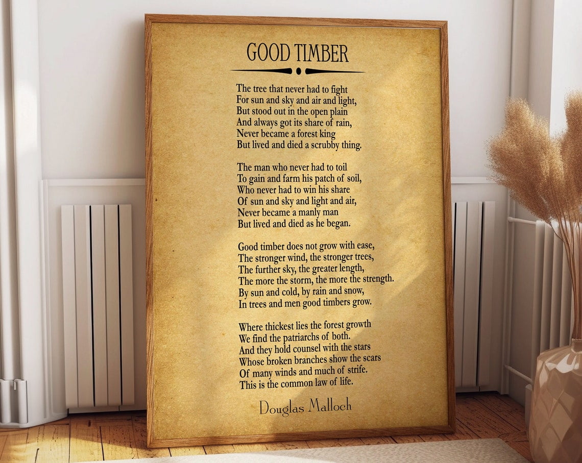 Good Timber Poem By Douglas Mallock Inspirational Life Poem Wall Art ...