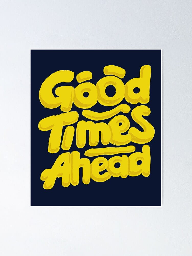 Good Times Ahead - Fun Custom Type Design Fashion Art Decor Frame ...