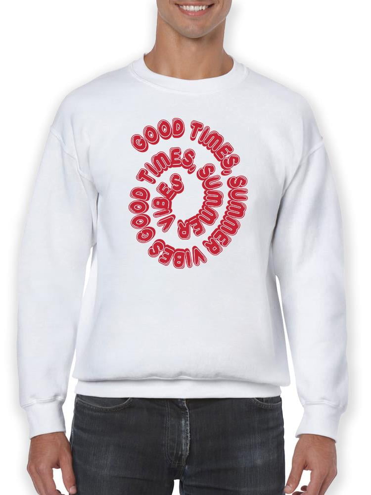 Good Times, Summer Vibes Sweatshirt Men -Smartprints Designs, Male ...