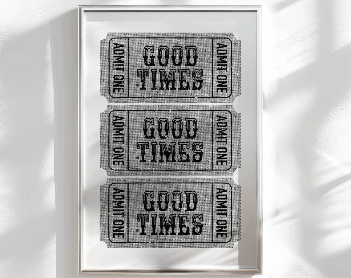 Good Times Ticket Trendy Print, Black And White Art Funky Home Decor ...