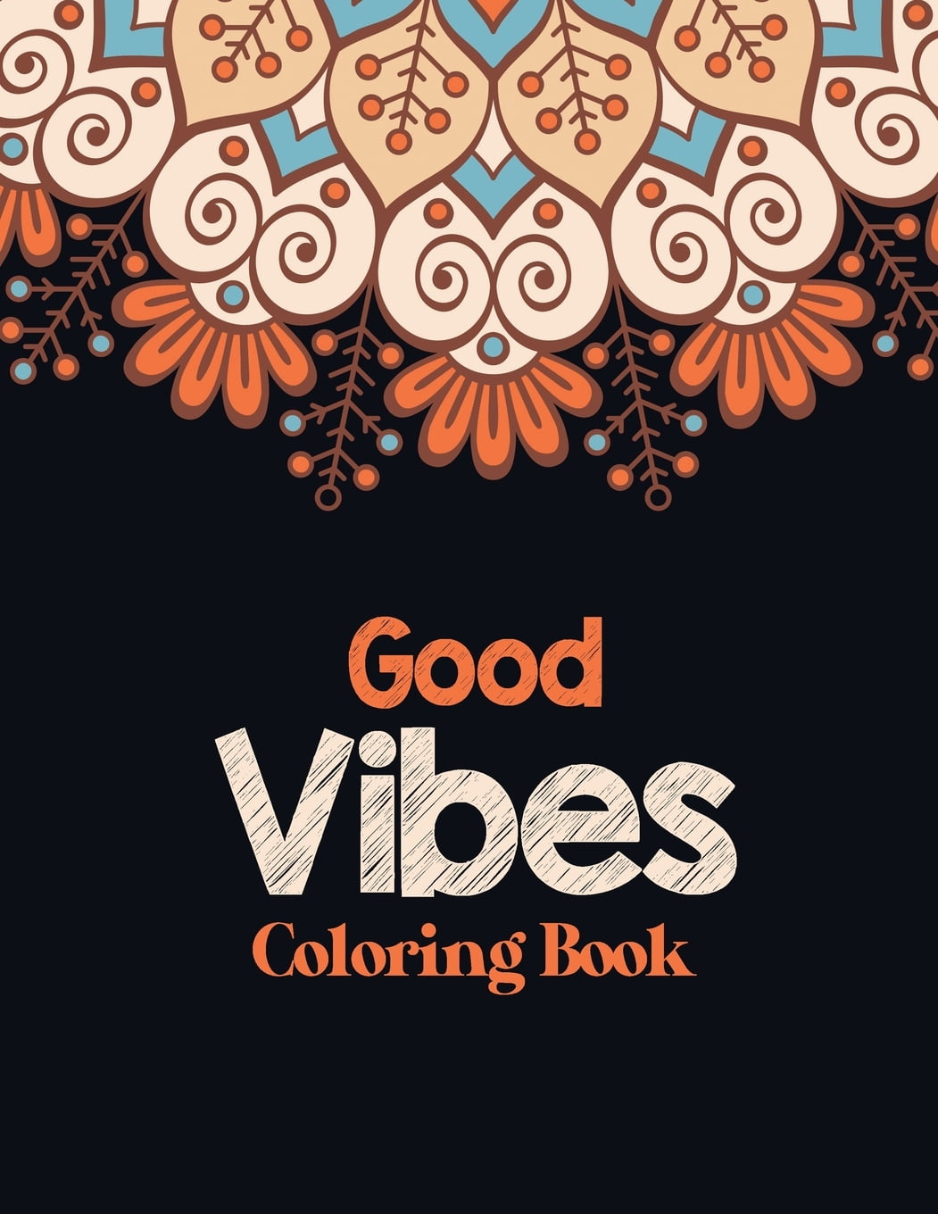 Good Vibes Coloring Book: Adults Stress Releasing Coloring book with ...