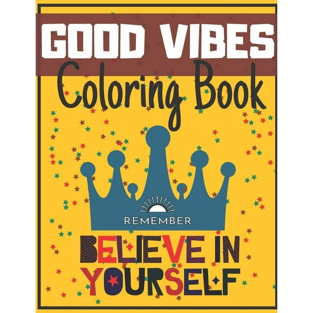 Good Vibes Coloring Book: Begginer-Friendly Positive Messages Adult ...