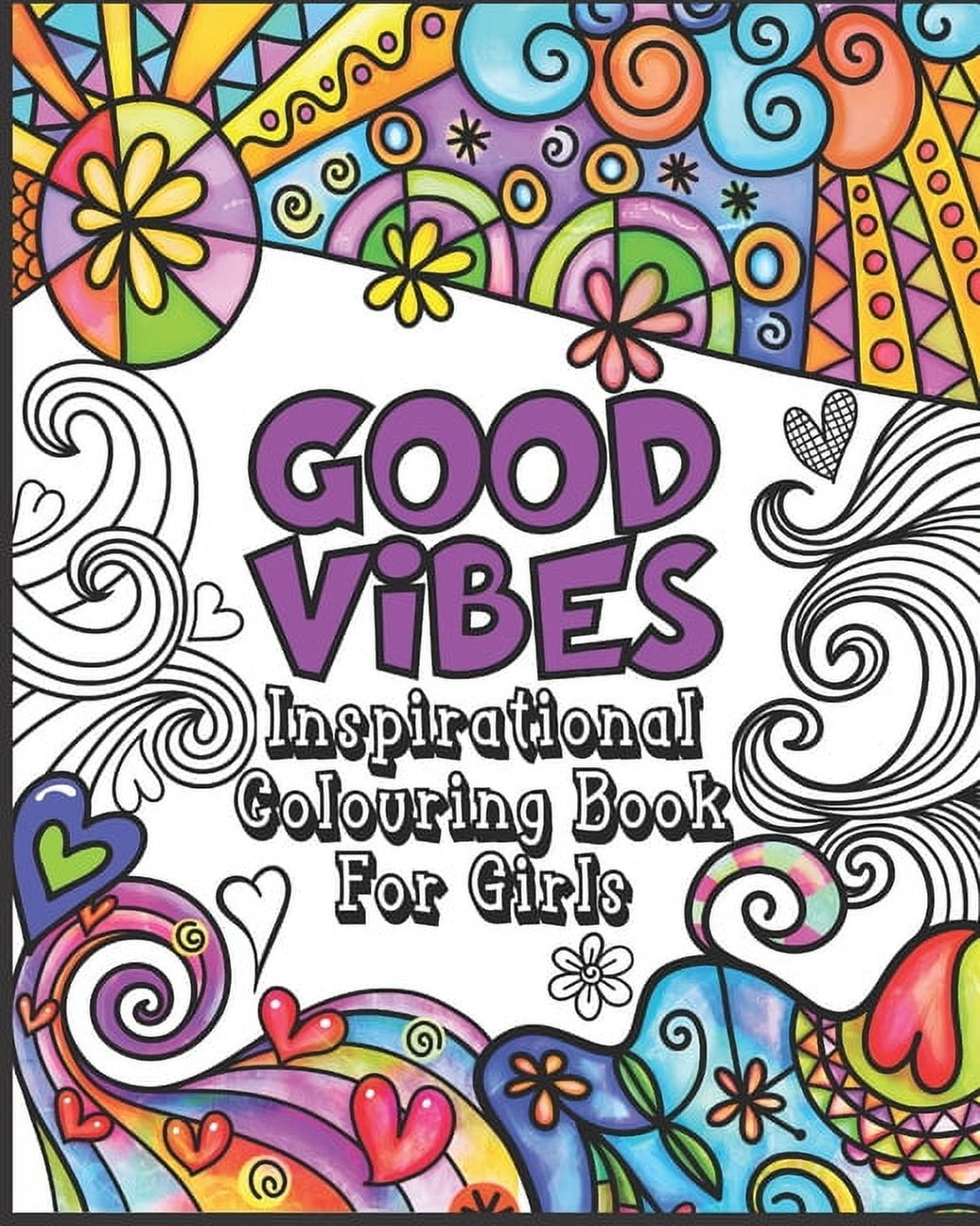 Good Vibes Coloring Book: Inspirational Colouring Book for Girls ...